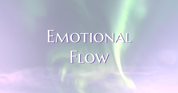 Emotional Flow ⋆ Now Healing