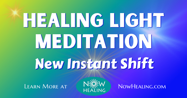 Healing Light Meditation – New Instant Shift ⋆ Now Healing
